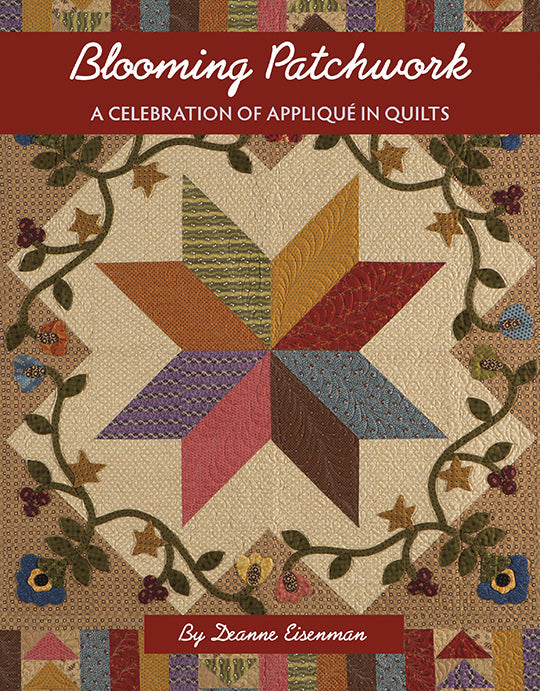 Blooming Patchwork eBook: A Celebration of Appliqu_ in Quilts by Deanne Eisenman – C&T Publishing