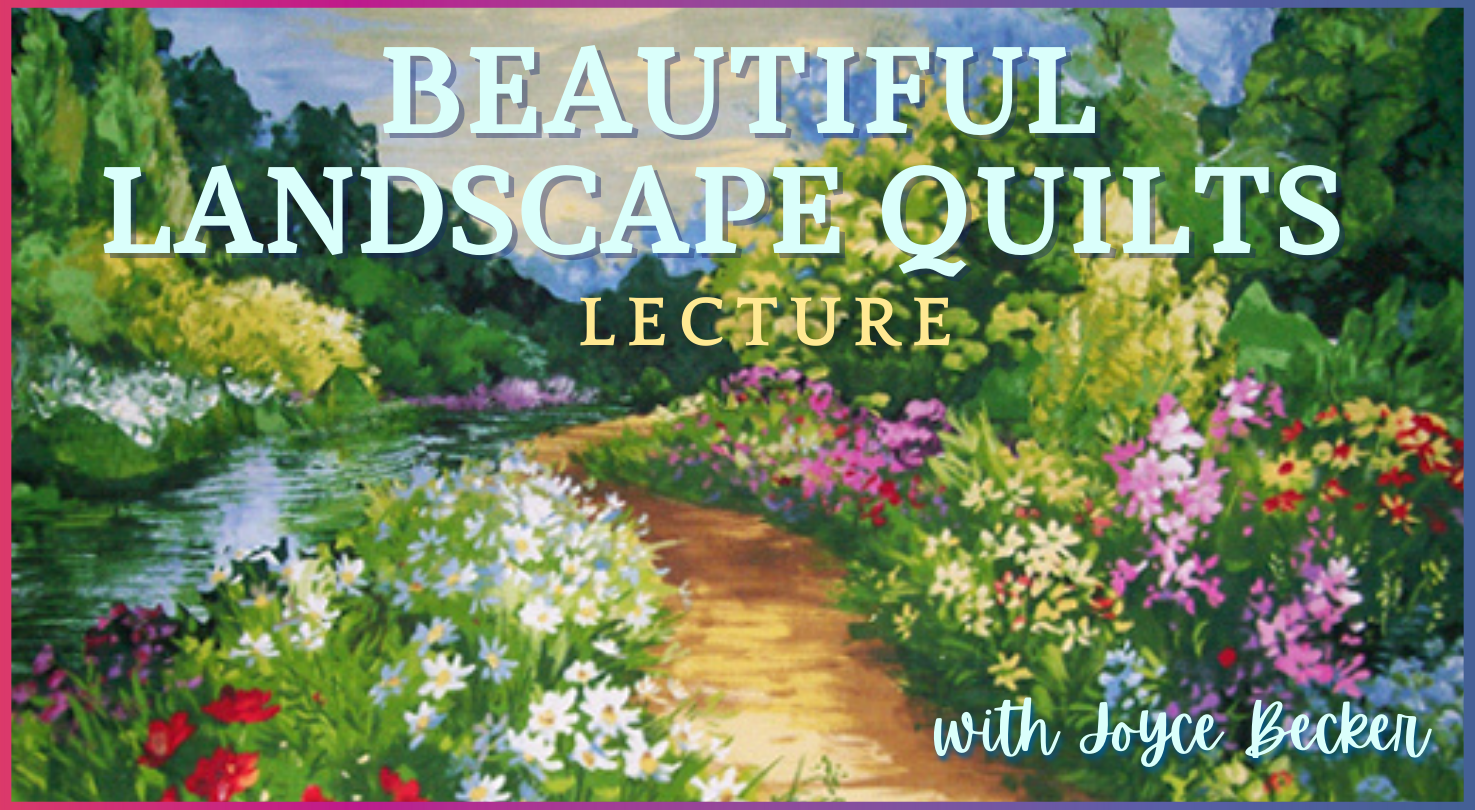 Beautiful Landscape Quilts Lecture – C&T Publishing
