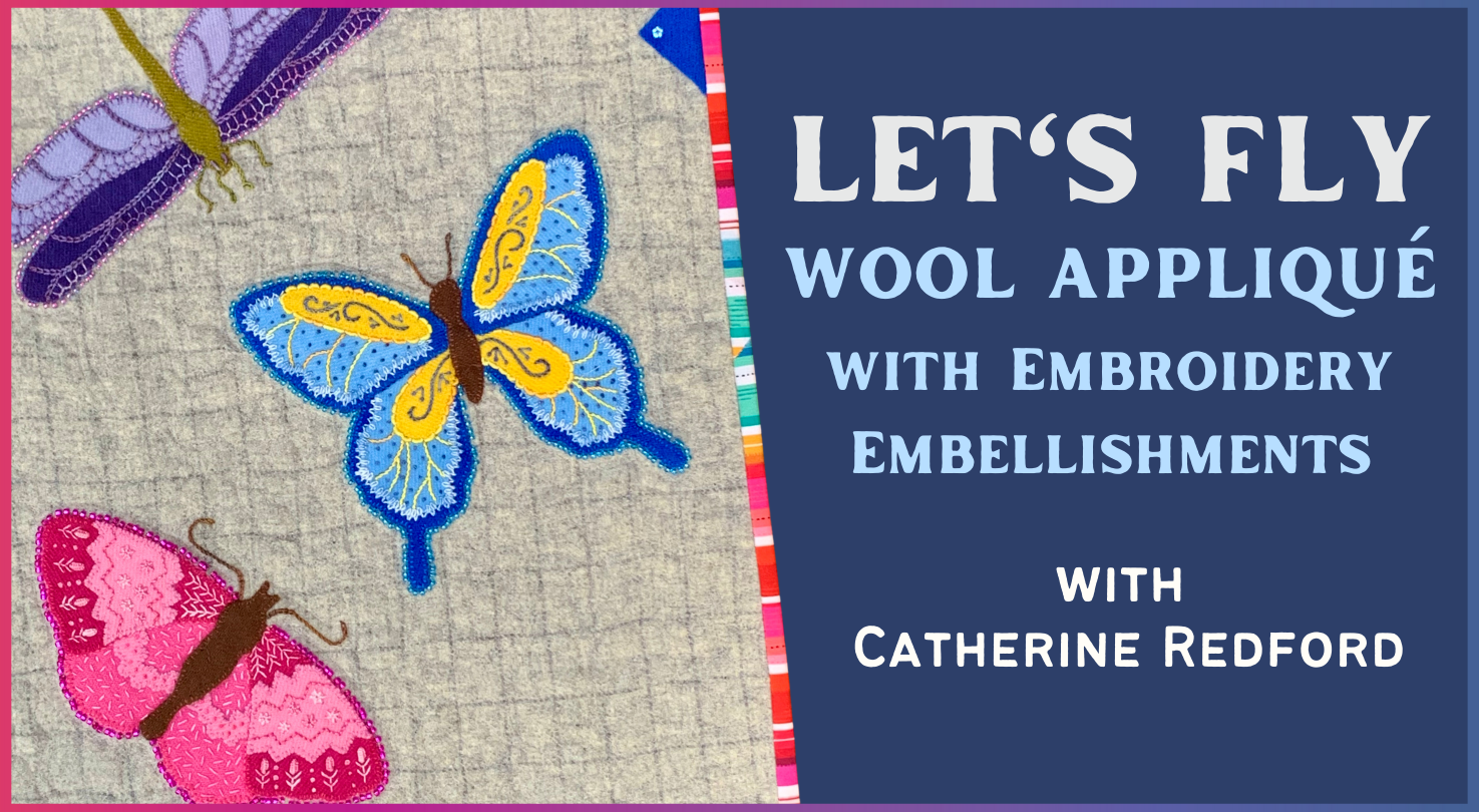 Let's Fly: Wool Appliqué with Embroidery Embellishments with Stitch Li ...