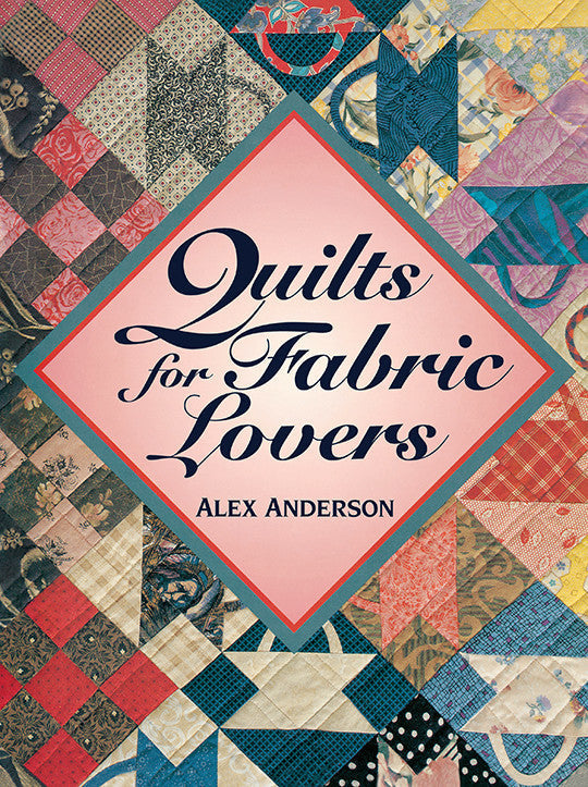 Make Your First Quilt with Alex Anderson: Beginner’s Simple Step-by ...