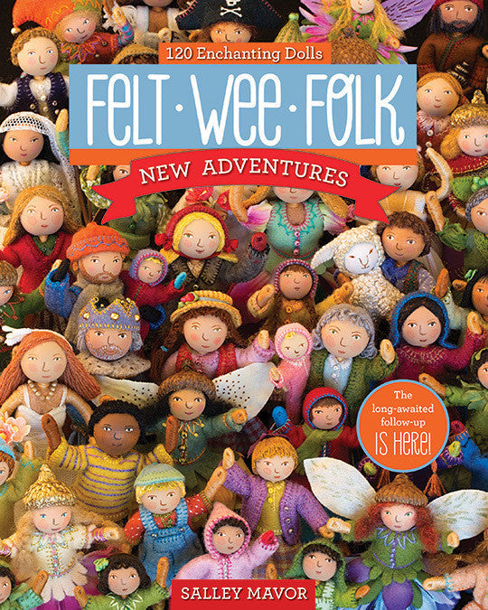 Felt Wee Folk?—New Adventures Class Plan – C&T Publishing