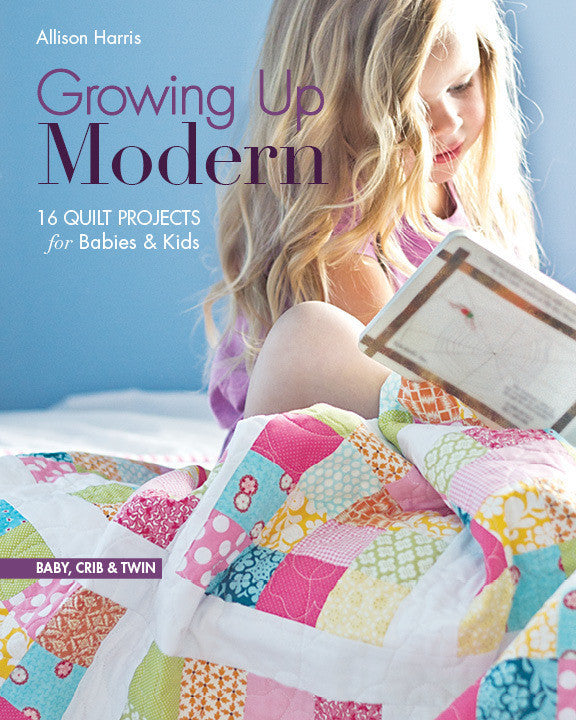 Growing Up Modern Class Plan – C&T Publishing