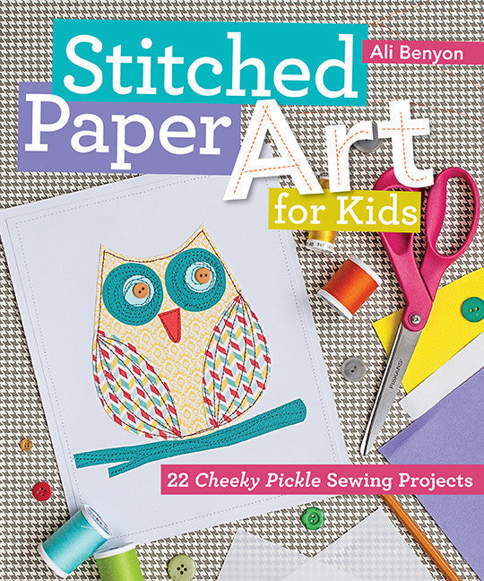 Stitched Paper Art for Kids Class Plan – C&T Publishing